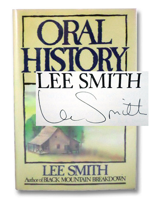 Oral History: A Novel by Lee Smith - Signed First Edition - 1983 - from ...