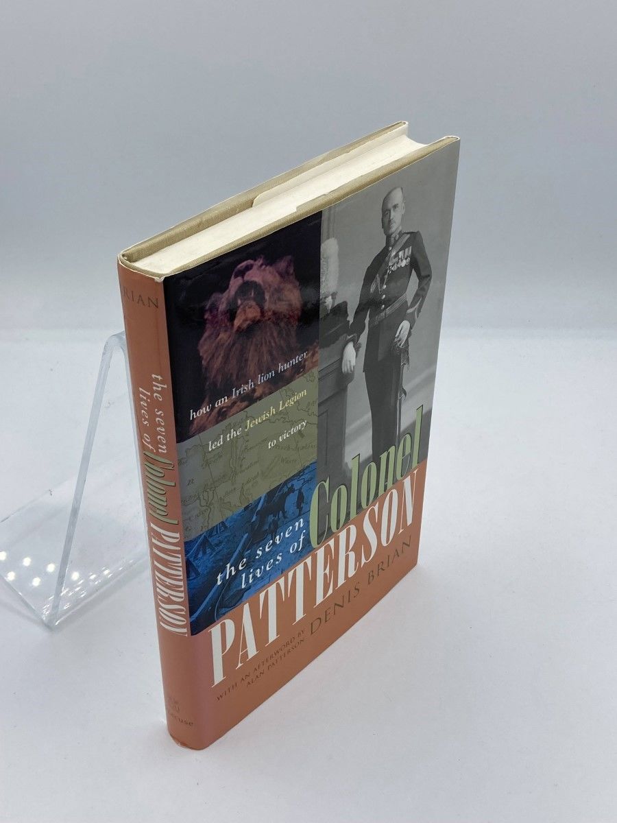 The Seven Lives of Colonel Patterson How an Irish Lion Hunter Led the ...