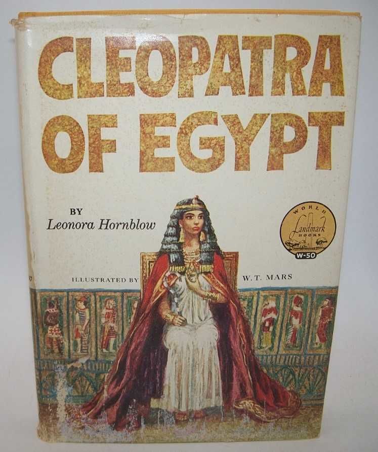 Cleopatra of Egypt (World Landmark Books W-50) by Leonora Hornblow ...
