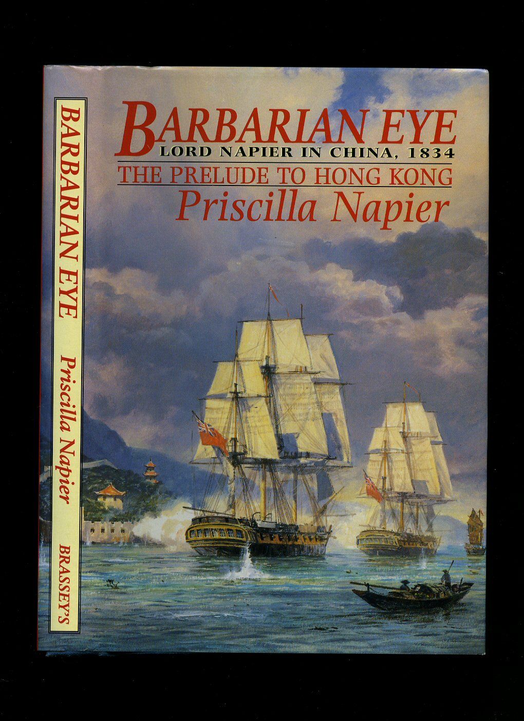 Barbarian Eye: Lord Napier in China, 1834 The Prelude to Hong Kong by ...