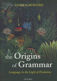 Language in the Light of Evolution, Vol. II: The Origins of Grammar by ...