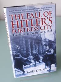 'Fall Of Hitler's Fortress City by Denny, Isabel