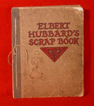 Elbert Hubbard's Scrap Book by Hubbard, Elbert | Soft cover | 1928 | Wm ...