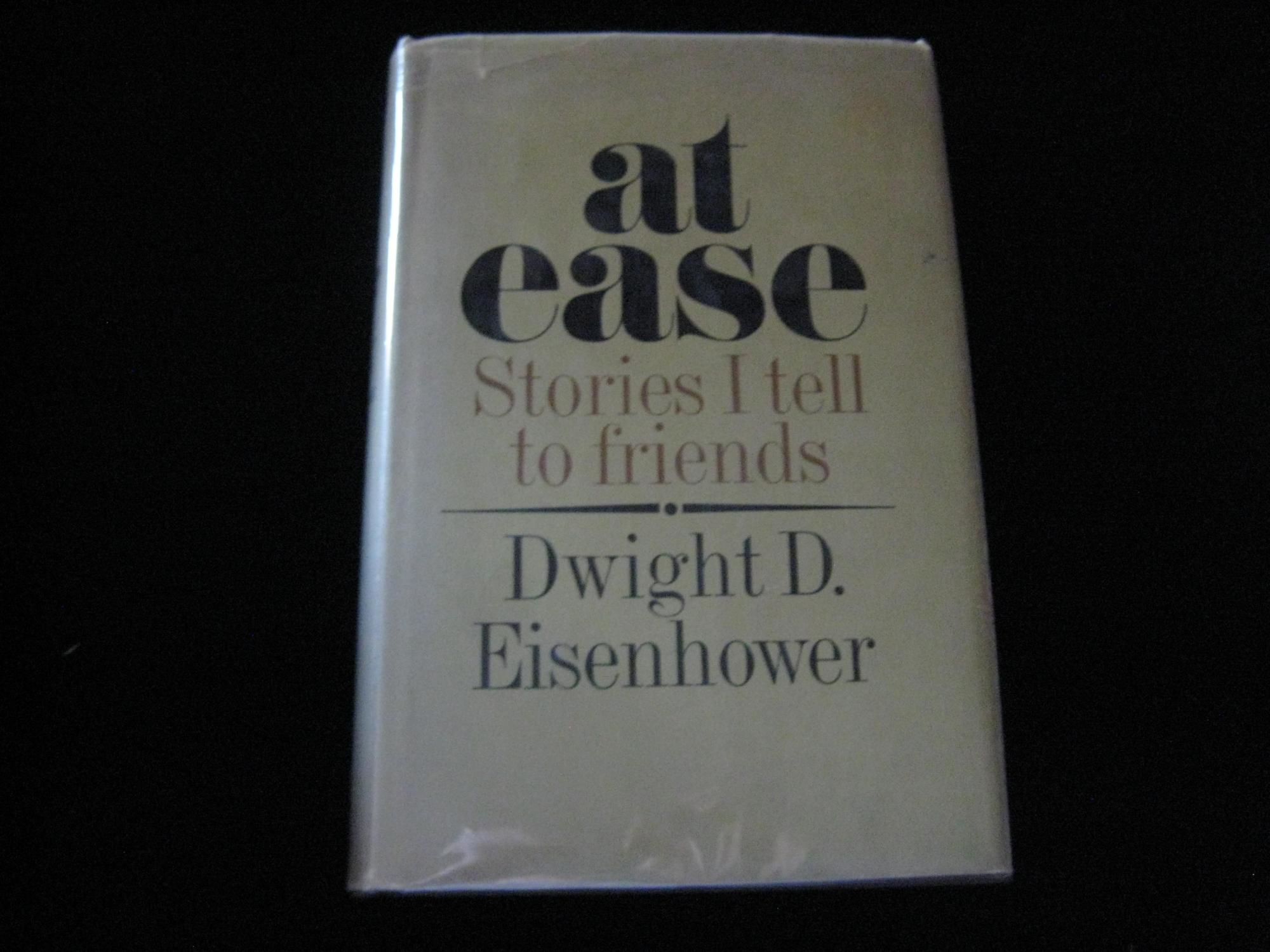 BIBLIO | AT EASE: Stories I Tell to Friends by Eisenhower, Dwight D ...