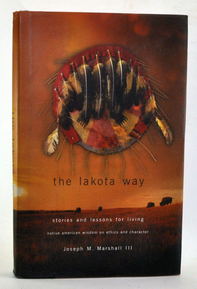 The Lakota Way: Stories and Lessons for Living by Marshall, Joseph M. III - 2001