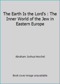 'The Earth Is the Lord\'s by Abraham Joshua Heschel