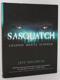 Sasquatch Legend Meets Science by Meldrum, Jeff | Hardcover | 2006 ...