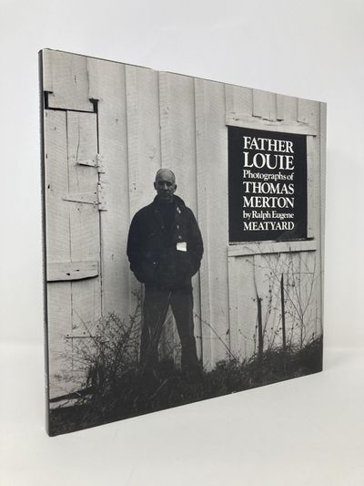 BIBLIO | Father Louie: Photographs of Thomas Merton by Ralph Eugene ...