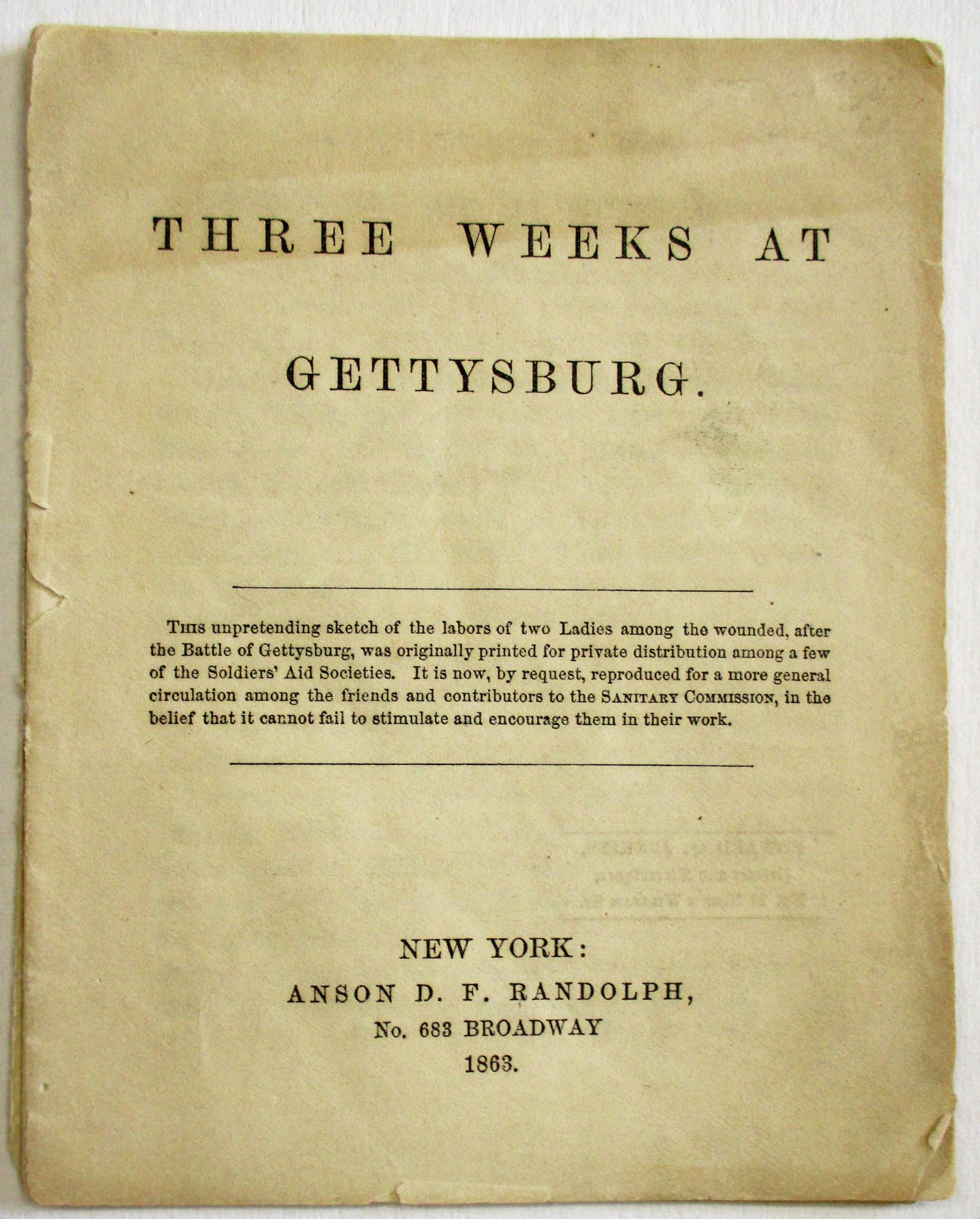 THREE WEEKS AT GETTYSBURG. THIS UNPRETENDING SKETCH OF THE LABORS OF ...