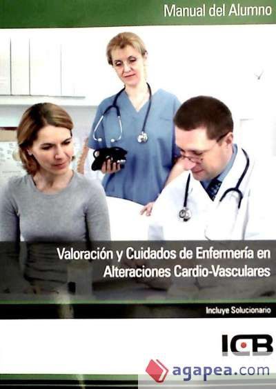 Valoración y Cuidados de Enfermería en Alteraciones Cardio-Vasculares by ICB Editores ...