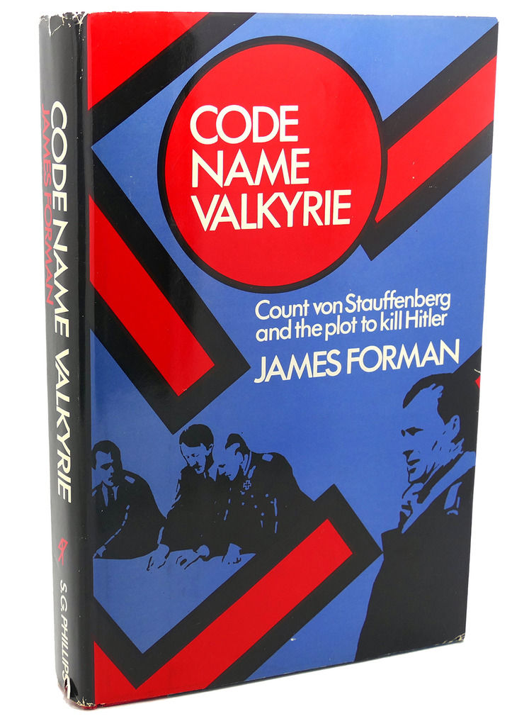 CODE NAME VALKYRIE Count von Stauffenberg and The Plot to Kill Hitler ...