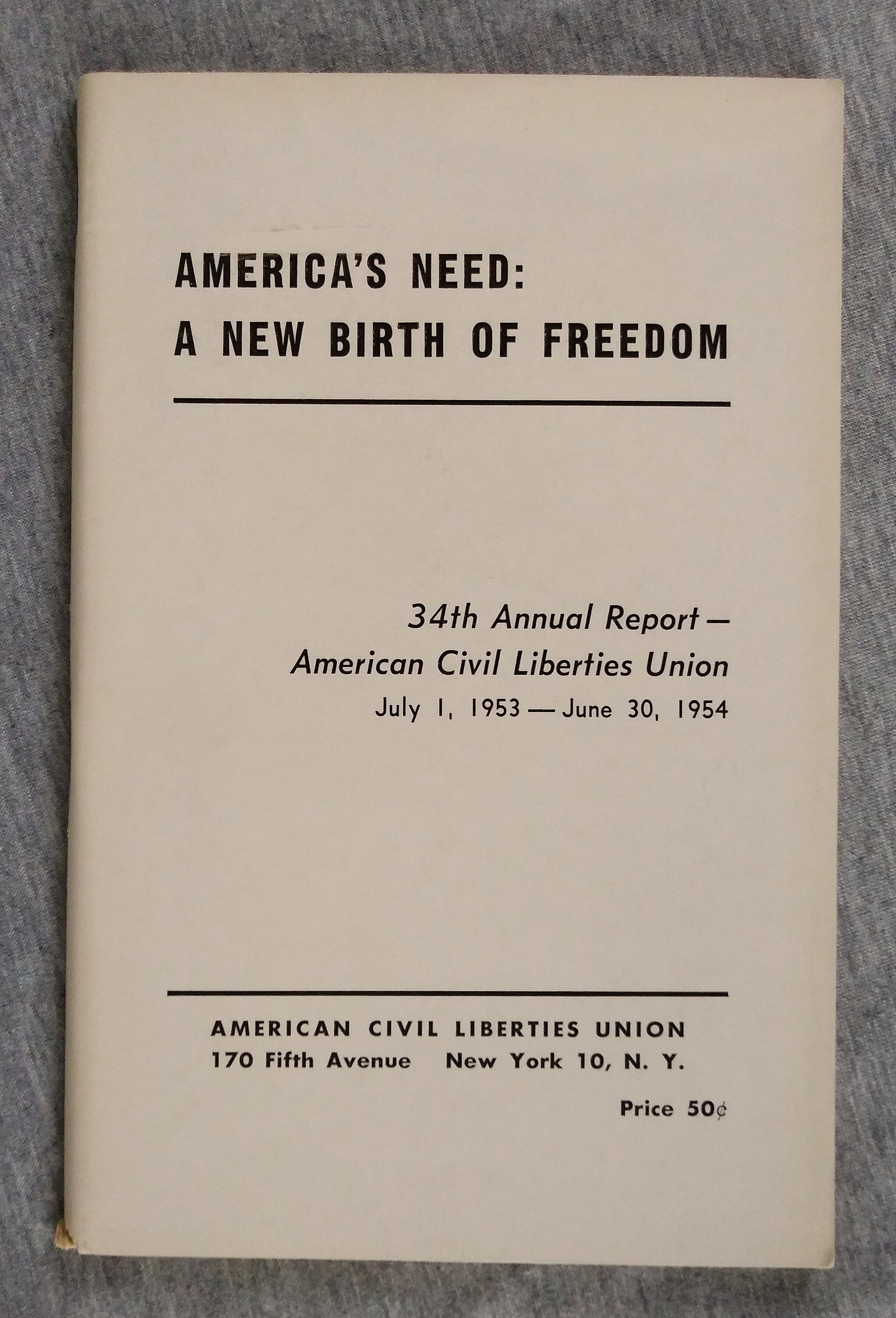 America's Need: A New Birth of Freedom. 34th Annual Report, American ...