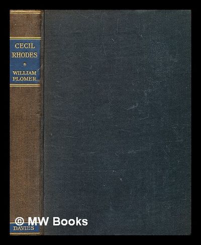 Cecil Rhodes / William Plomer. With a frontispiece by Plomer, William ...