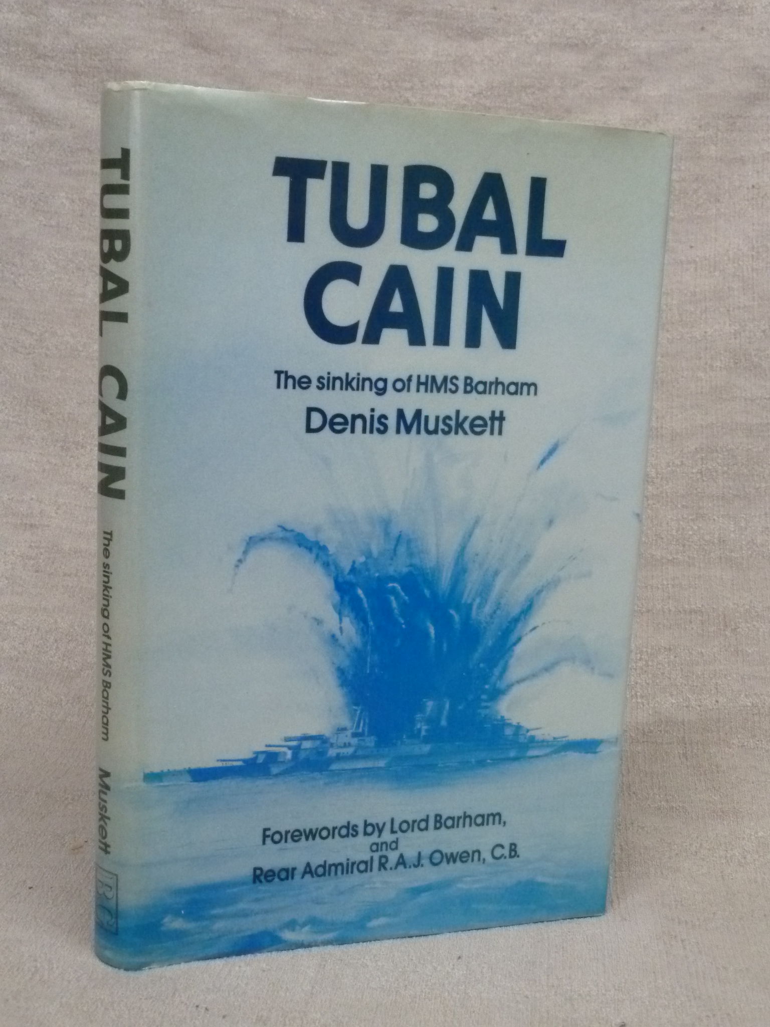 TUBAL CAIN [THE SINKING OF HMS BARHAM] by Muskett, Denis | | 1986 ...