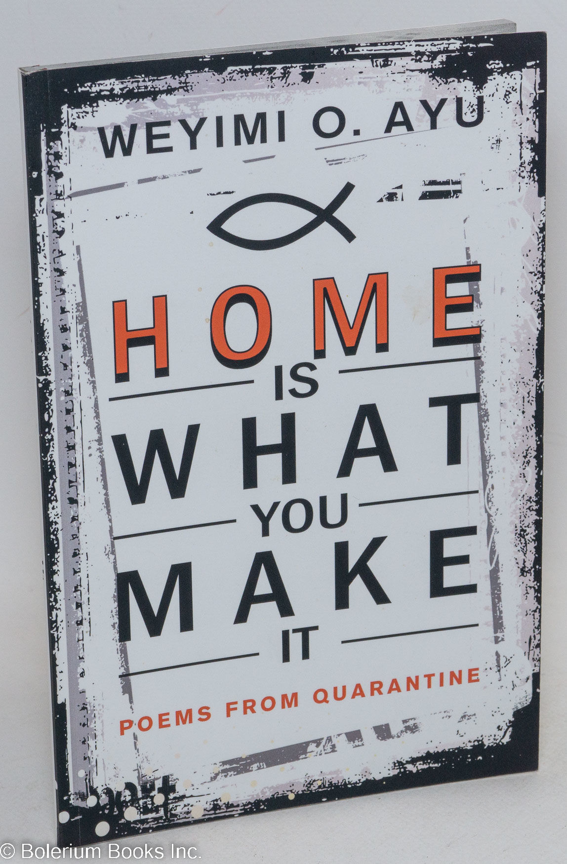 Home is What You Make it: Poems from Quarantine by Ayu, Weyimi O ...