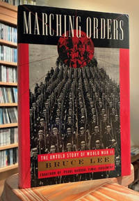 Marching Orders: The Untold Story of World War II by Lee, Bruce ...
