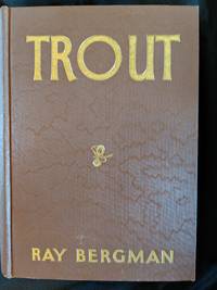 TROUT, SIGNED BY AUTHOR by RAY BERGMAN - 1938
