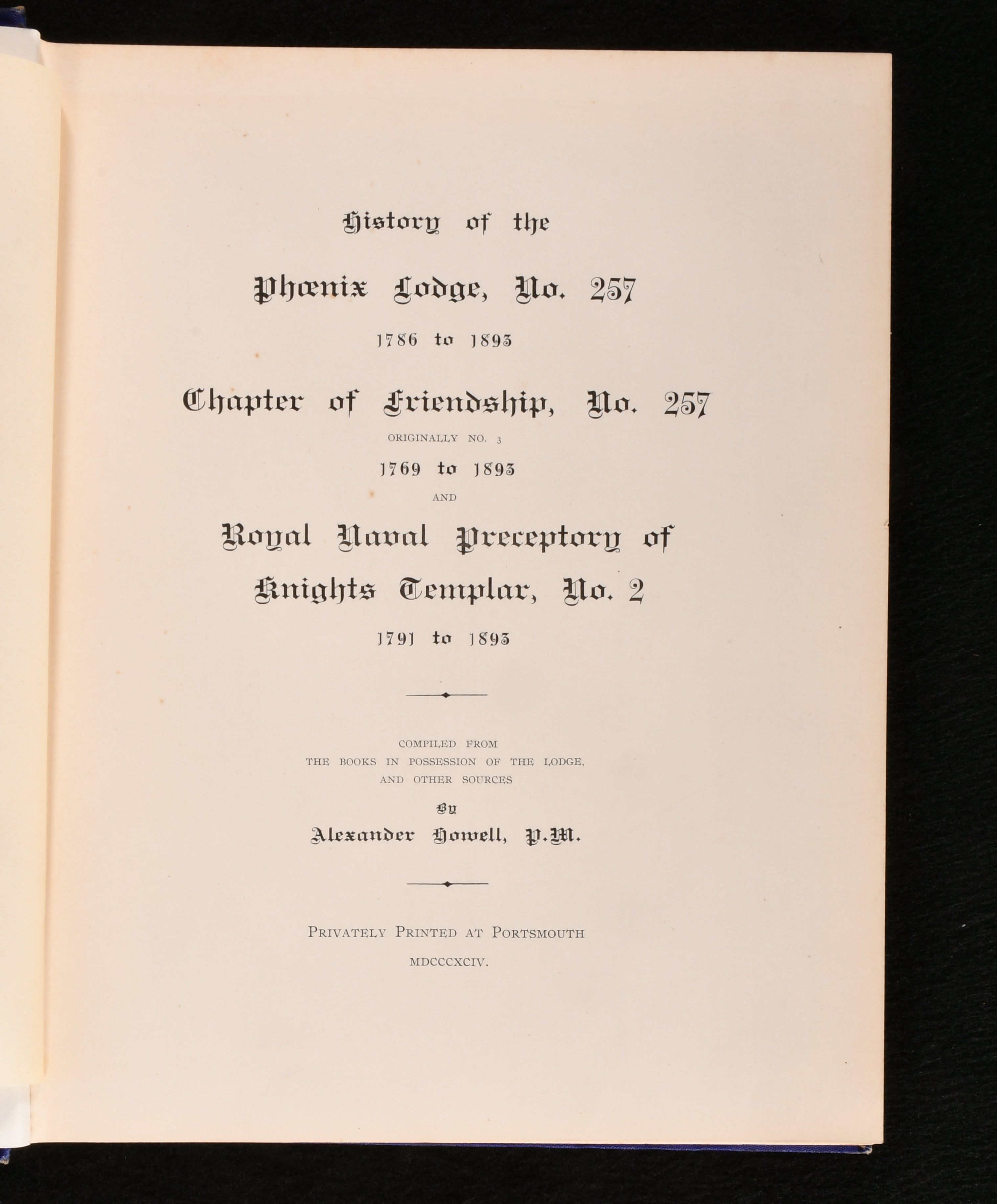 History of the Phoenix Lodge, No. 257, 1786 to 1893, Chapter of ...