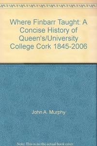 Where Finbarr Taught: A Concise History of Queen's/University College ...