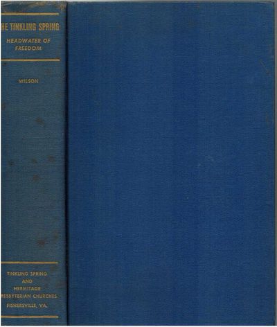 THE TINKLING SPRING Headwater of Freedom, a Study of the Church and Her ...