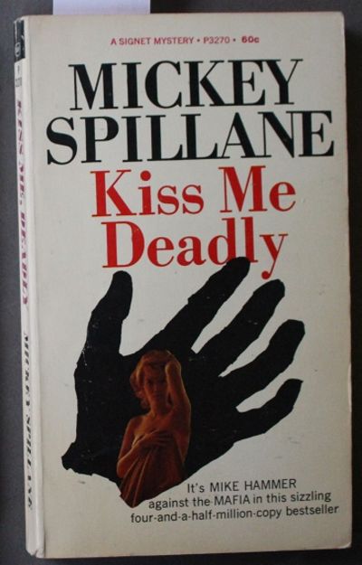 KISS ME, DEADLY (Signet Book # P3270 ); by Spillane, Mickey (1918-2006 ...