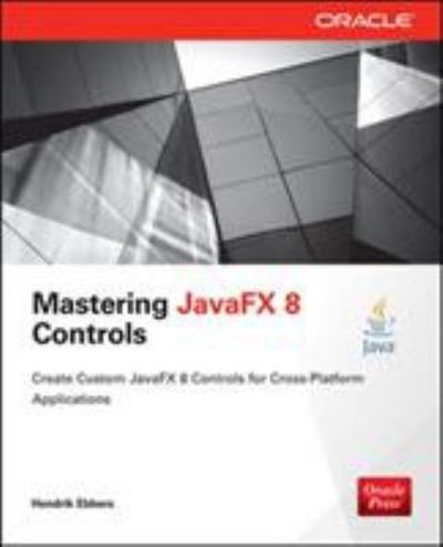 BIBLIO | Mastering JavaFX 8 Controls by Hendrik Ebbers | Paperback | 2014 | McGraw-Hill ...