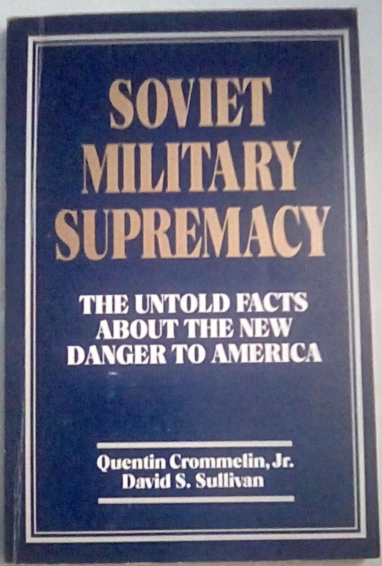Soviet Military Supremacy: The Untold Facts about the New Danger to ...