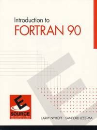 Introduction to FORTRAN 90 by Sanford Leestma; Larry Nyhoff - Paperback - 1999 - from ...