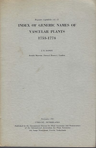 Index of Generic Names of Vascular Plants, 1753 - 1774 by Dandy, J.E ...