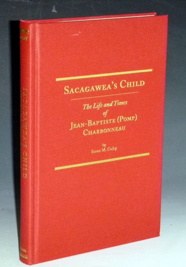Sacagawea's Child: The Life and Times of Jean-Baptiste (Pomp ...