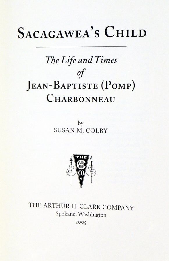 Sacagawea's Child: The Life and Times of Jean-Baptiste (Pomp ...
