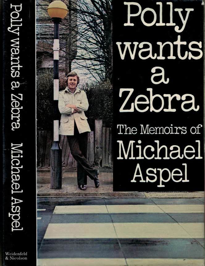Polly Wants a Zebra by Aspel, Michael | Green hardback cloth cover ...