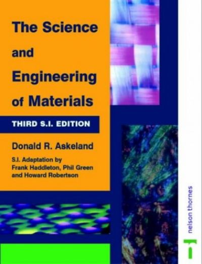 The Science and Engineering of Materials by Askeland, Donald R ...