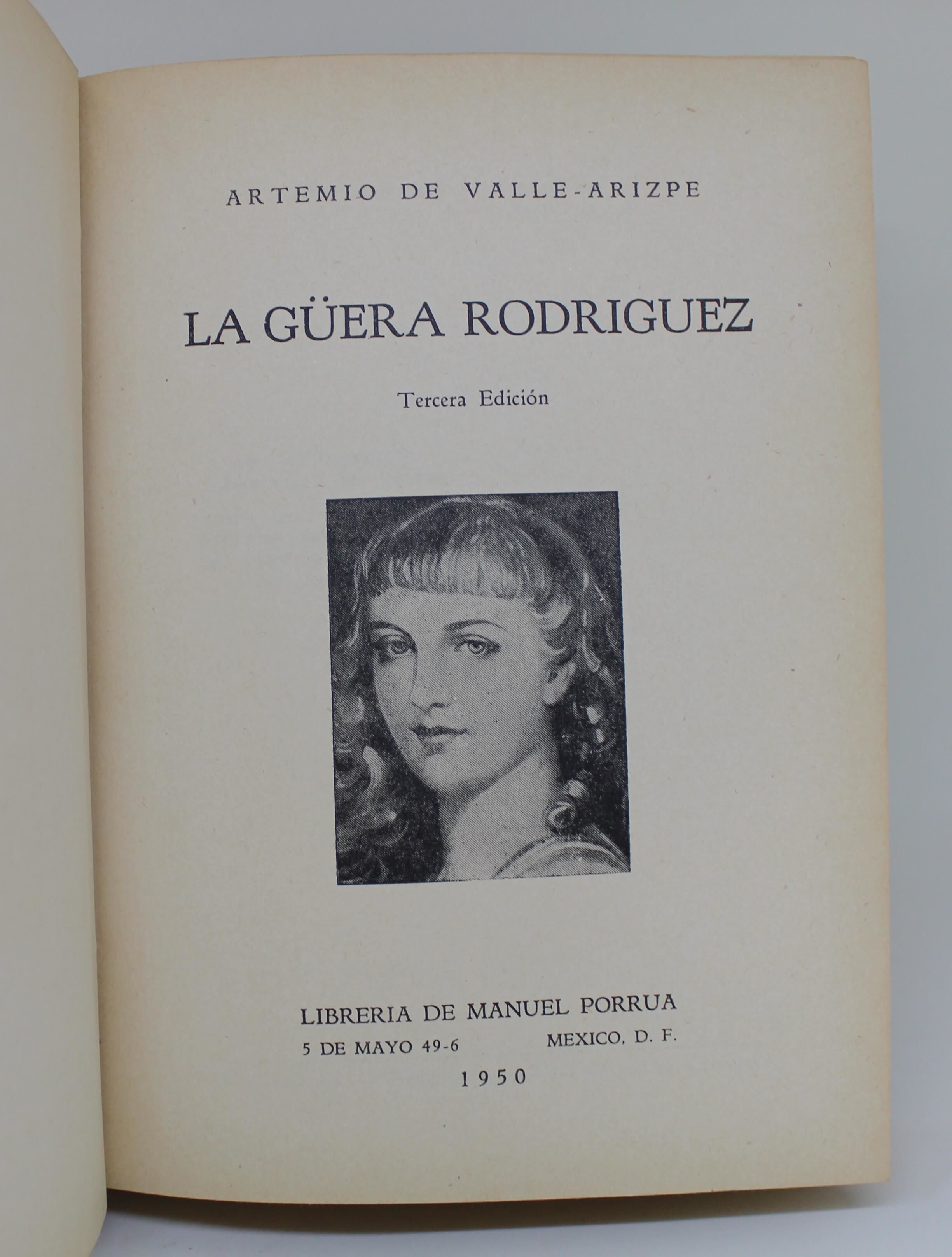 La Guera Rodriguez by VALLE ARIZPE, Artemio de | Pasta dura | 1950 ...