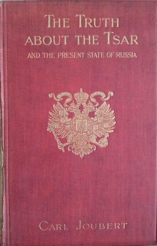 The Truth about the Tsar and the Present State of Russia by Joubert ...