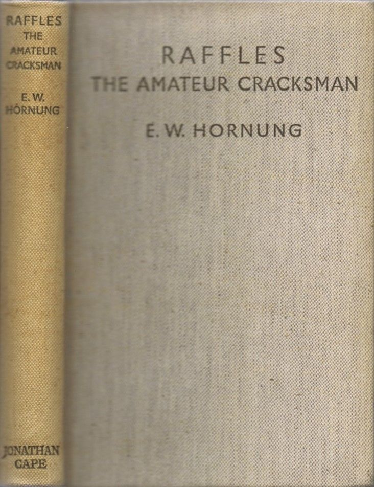 Raffles: The Amateur Cracksman by E.W Hornung - First Edition. First Printing - 1936 - from ...