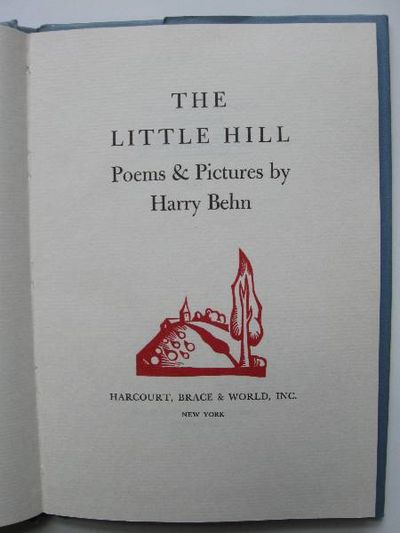 THE LITTLE HILL: Poems & Pictures By Harry Behn by Behn, Harry ...