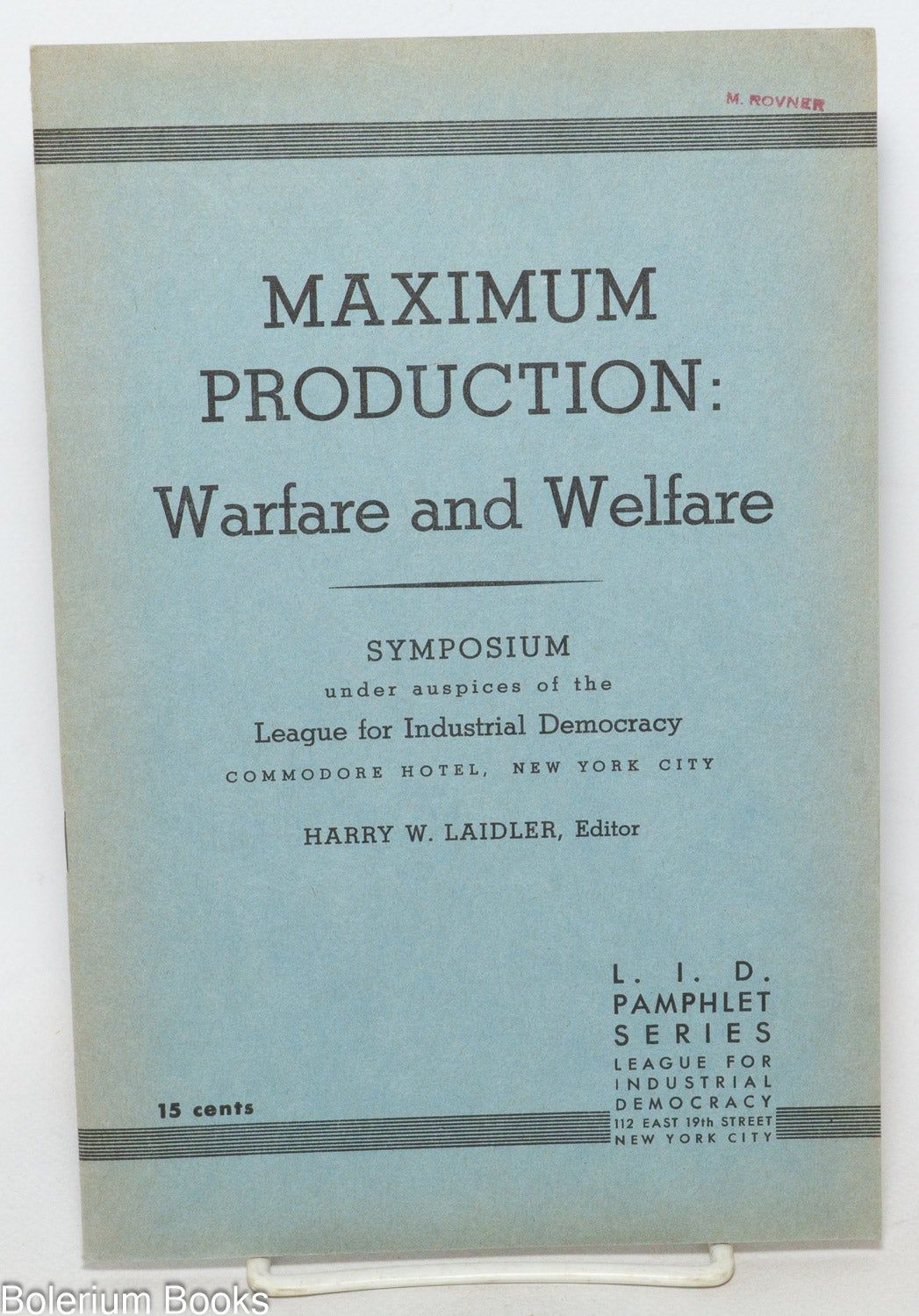 Maximum Production: Warfare and Welfare. Symposium under auspices of ...