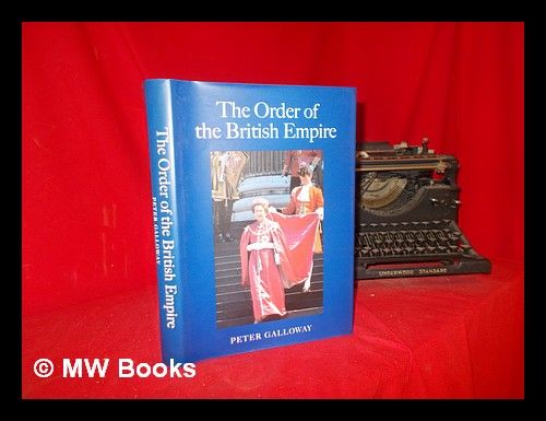 The Order of the British Empire / Peter Galloway by Galloway, Peter ...