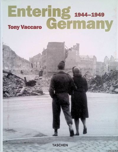 Entering Germany 1944-1949 by Vaccaro, Tony | Hardcover | 2001 | Köln ...