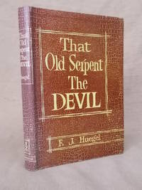 that old serpent the devil by f j huegel - Biblio.com