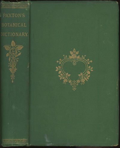 Paxton's Botanical Dictionary, comprising the Names, History and ...