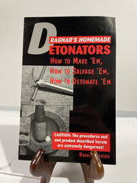 BIBLIO | Ragnar's Homemade Detonators: How to Make Em, How to Salvage ...