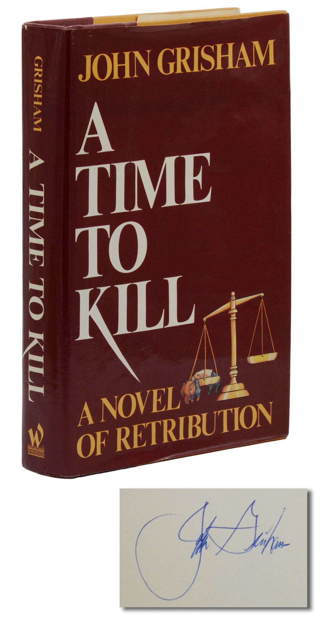 A Time to Kill by Grisham, John | | 1989 | Wynwood Press | Biblio