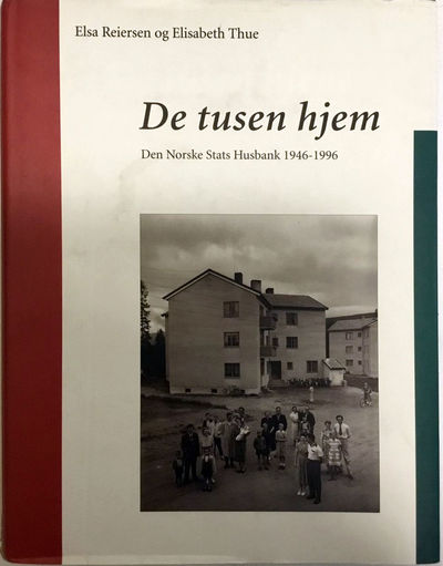 De tusen hjem. Den Norske Stats Husbank 1946-96 by Reiersen, Elsa og ...