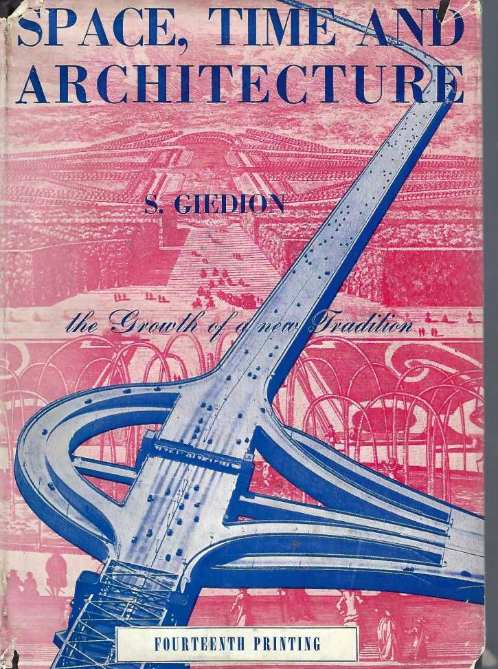Space, Time and Architecture: The Growth of a New Tradition by Giedion ...