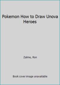 BIBLIO | Pokemon How to Draw Unova Heroes by Zalme, Ron | Paperback ...