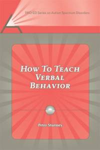 'How To Teach Verbal Behavior by Sturmey, Peter
