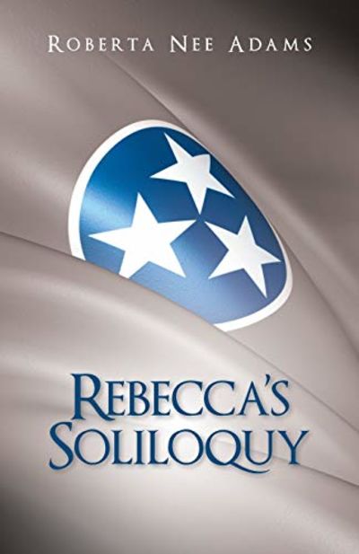 BIBLIO | Rebecca's Soliloquy: A True Story by Roberta Nee Adams ...