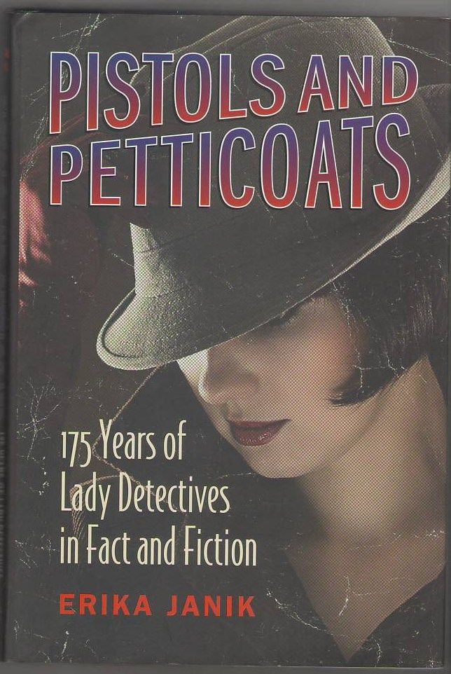 BIBLIO | Pistols and Petticoats: 175 Years of Lady Detectives in Fact ...